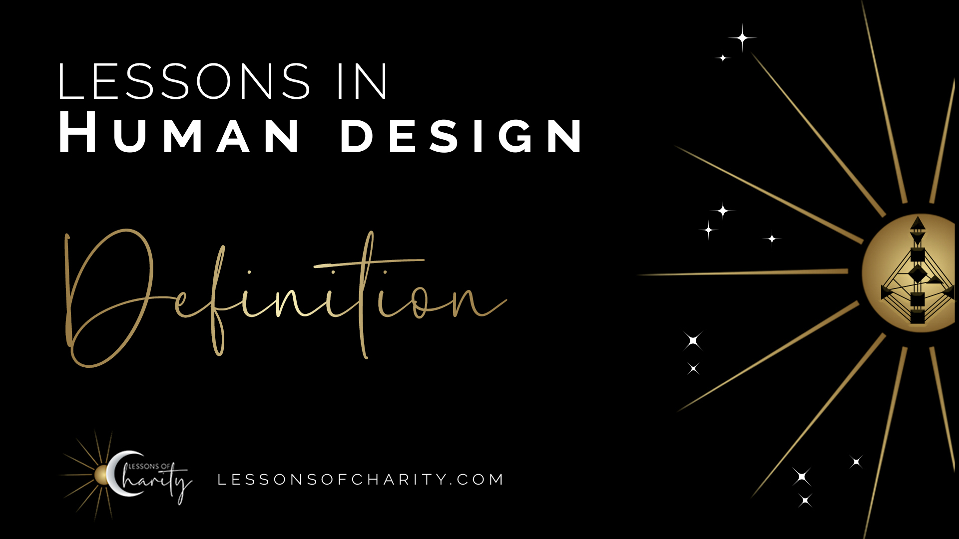 Human Design: Definition – Lessons of Charity